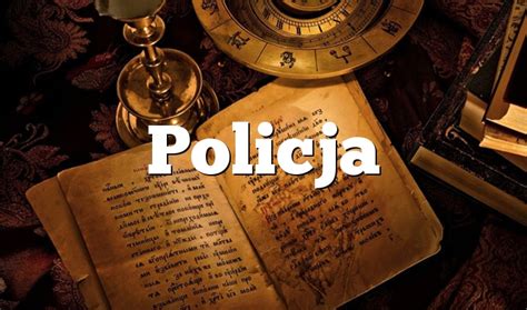 Sennik Policja Znaczenie Snu Policja Sennik