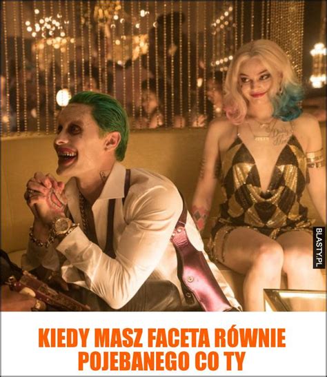 kiedy masz faceta równie pojebanego co ty memy gify i śmieszne obrazki