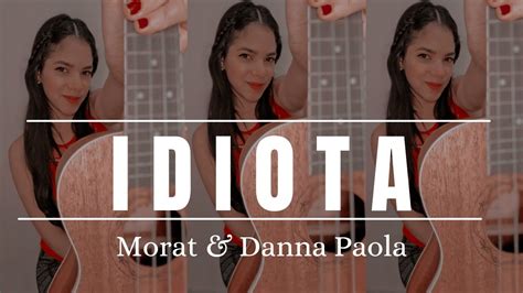 Morat Danna Paola IDIOTA COVER UKULELE Edilma Jimenez YouTube