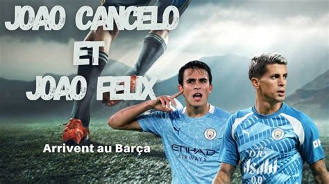 La présentation de Joao Cancelo et Joao Felix au Barça YouTube