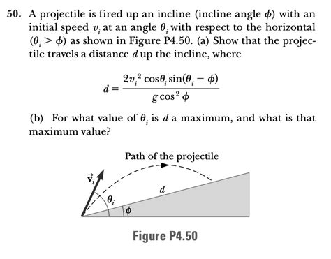 solved 50 a projectile is fired up an incline incline angle with an initial speed v at an