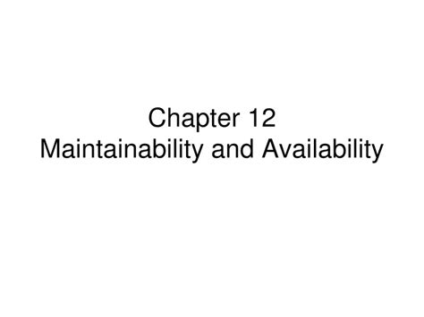 ppt chapter 12 maintainability and availability powerpoint presentation id 9717028
