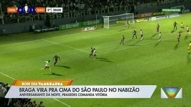 Bom Dia Vanguarda Bragantino vence o São Paulo de virada no Nabizão