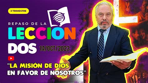 LECCION 2 LA MISIÓN DE DIOS EN FAVOR DE NOSOTROS II 14 DE OCTUBRE DE