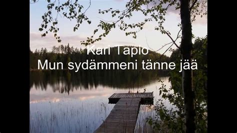 Kari Tapio Mun sydämeni tänne jää sanat YouTube