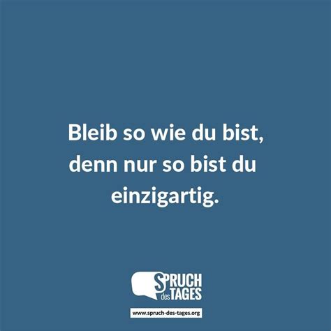 Spruch Bleib Wie Du Bist DE Spruch