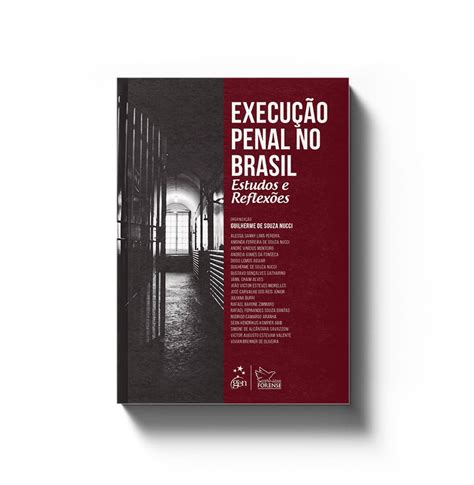 Execução Penal no Brasil Estudos e Reflexões Guilherme Nucci