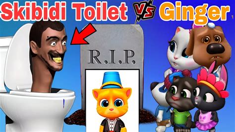 Skibidi Toilet Win Skibidi Toilet Vs Ginger Friends Talking Tom
