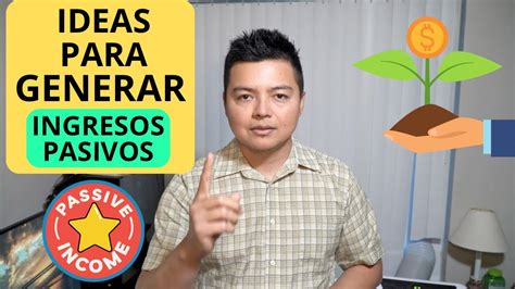 IDEAS PARA GENERAR INGRESOS PASIVOS YouTube