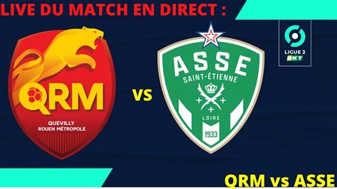 DIRECT LIVE QUEVILLY SAINT ETIENNE qrm ou asse pour leur première
