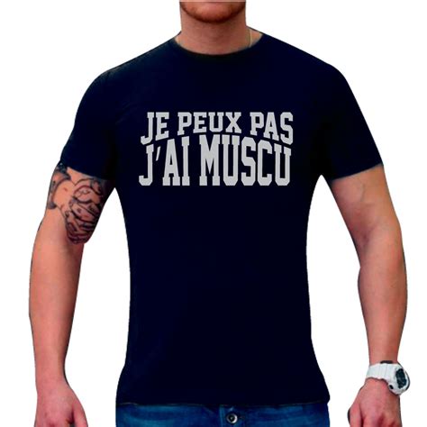 T shirt musculation je peux pas j ai muscu tee shirt humoristique fête