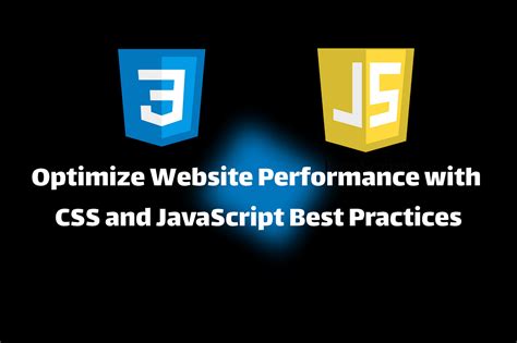 optimize website performance with css and javascript best practices by sikiru jan 2024 medium