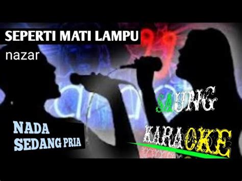 Karaoke Seperti Mati Lampu Nasar Nada Sedang Pria YouTube