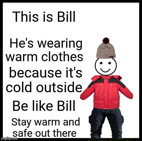 Be Like Bill Meme Imgflip