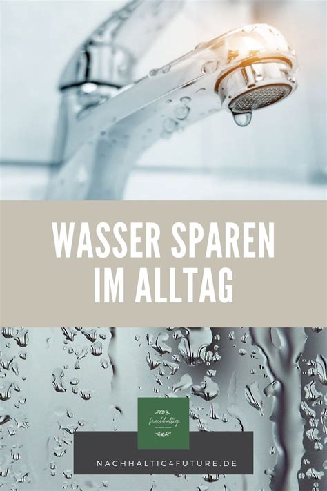 Wasser Sparen Im Alltag Nachhaltig4future