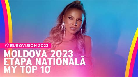 Moldova Etapa Naţională Finalists My Top 10 Eurovision 2023