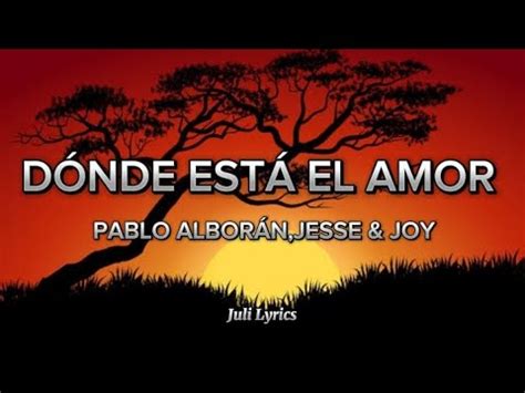 Dónde Está El Amor Pablo Alborán Jesse JOY Letra YouTube