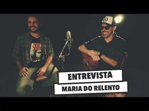 ENTREVISTA MARIA DO RELENTO YouTube