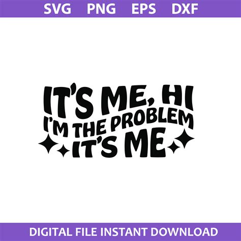 It S Me Hi I M The Problem It S Me Svg Midnights Swift Svg Inspire
