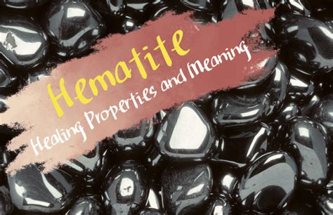 Do I Need Hematite Meaning And Healing Properties Symbol Sage