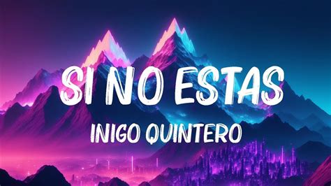 Inigo Quintero Si No Estas Letra Oficial YouTube