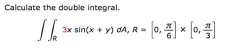 solved calculate the double integral double integral 3x sin