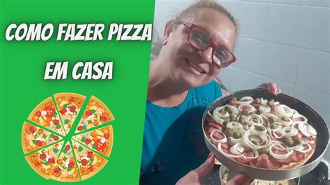 Como fazer pizza em casa Simples e fácil YouTube