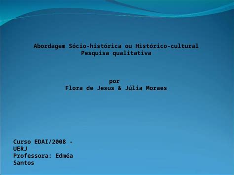 Ppt Abordagem S Cio Hist Rica Ou Hist Rico Cultural Pesquisa