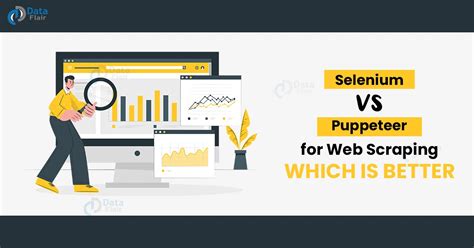 Selenium Vs Puppeteer For Web Scraping Which Is Better Dataflair