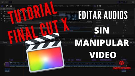Tutorial Final Cut X Manipular Clips de Audio Sin Afectar Vídeo YouTube