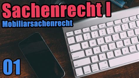Einführung in das Sachenrecht Sachenrecht I 01 YouTube