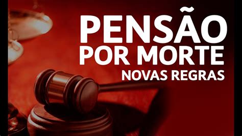 PENSÃO POR MORTE INSS NOVAS REGRAS É SEU POR DIREITO YouTube