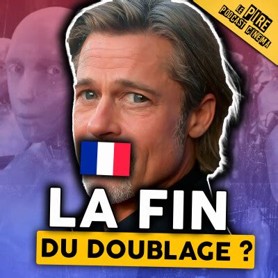 Le Pire Podcast Cinéma Le DOUBLAGE FRANÇAIS en DANGER Ausha