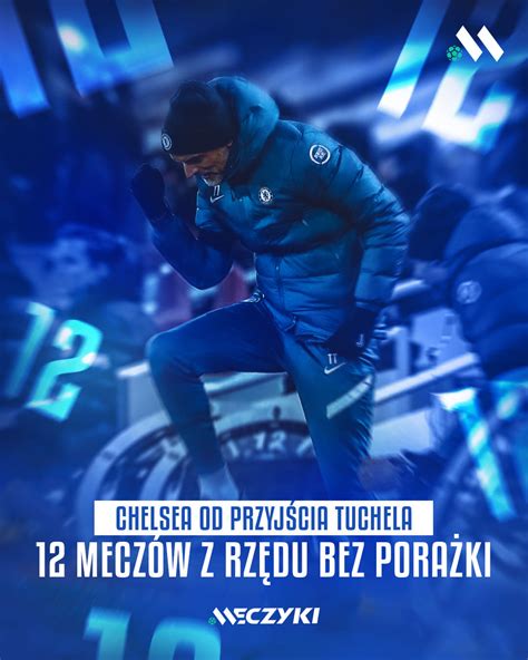 Meczyki Pl On Twitter Chelsea Pod Wodz Tuchela Mecz W