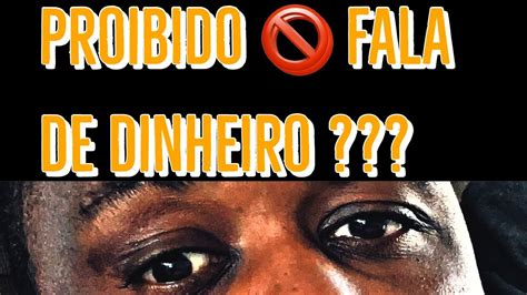 Proibido Fala Dinheiro Que Dinheiro Nunca Compre Sua Postura