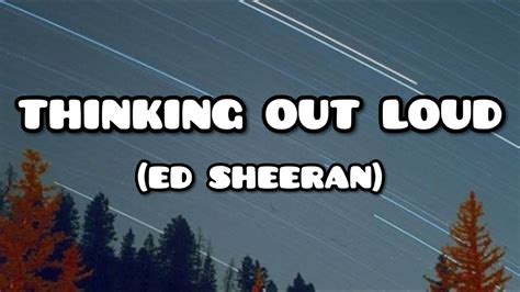 Ed Sheeran Thinking Out Loud Lyrics Youtube