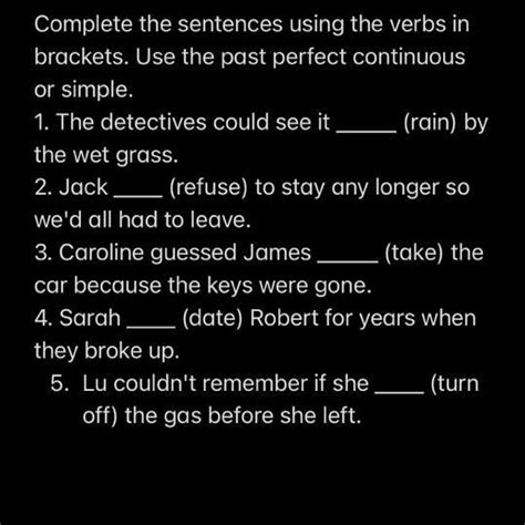 Complete The Sentences Using The Verbs In Brackets Use The Past