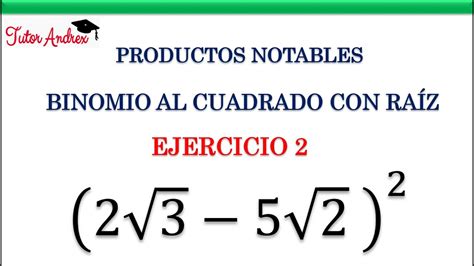 Productos Notables Binomio al cuadrado con Raíz Ejercicio 1 YouTube