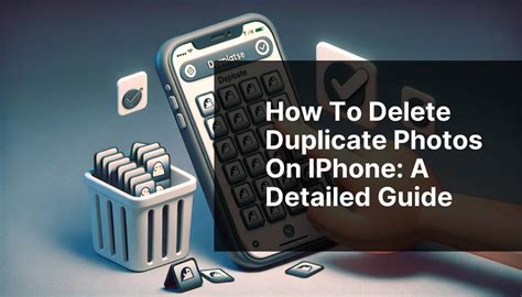 How To Delete Duplicate Photos On Iphone A Detailed Guide