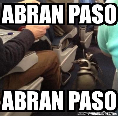Meme Personalizado Abran Paso Abran Paso 1908303