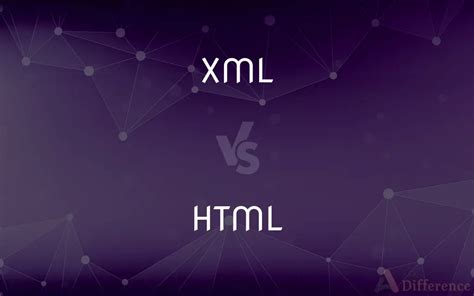 XML Vs HTML Whats The Difference