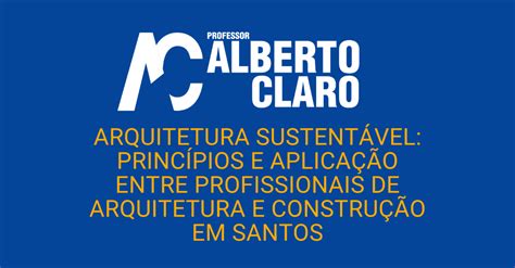 Arquitetura Sustentável princípios e aplicação em Santos