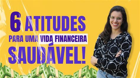 Como Ter Uma Vida Financeira Saud Vel Dicas Pr Ticas Youtube