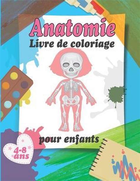Anatomie Livre De Coloriage Pour Enfants Ans Cedric Creative