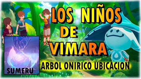 Genshin Impact Sumero Los niños de Vimara ARBOL ONIRICO ubicación