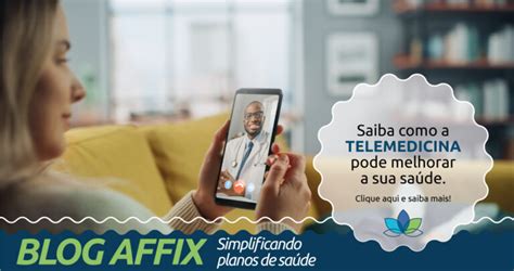Telemedicina o que é e como ela pode melhorar a sua saúde Affix