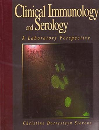 Clinical Immunology And Serology A Laboratory Perspective Christine