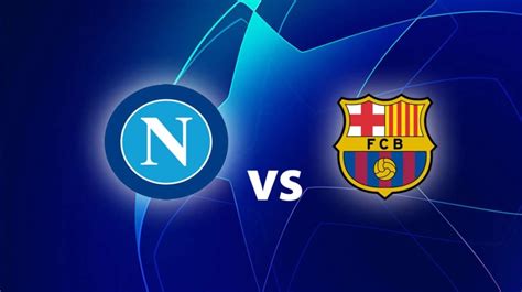 Napoli vs Barcelona Pronóstico picks alineaciones y dónde ver en