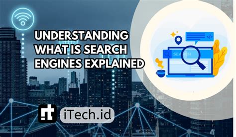Understanding What Is Search Engines Explained Itech