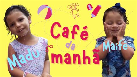 Caf Da Manh Madu E Maite Youtube